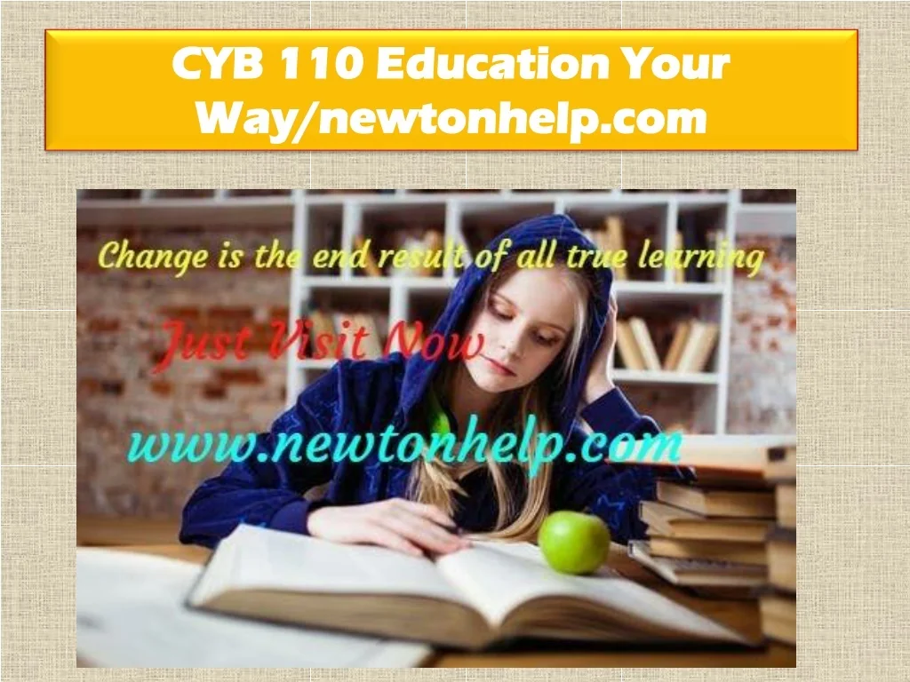 PPT - CYB 110 Education Your Way/newtonhelp.com PowerPoint Presentation - ID:10026881