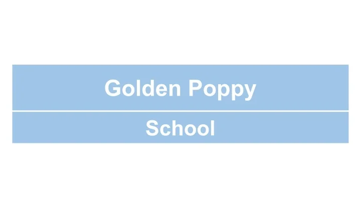 PPT - Golden Poppy Schools PowerPoint Presentation, free download - ID ...