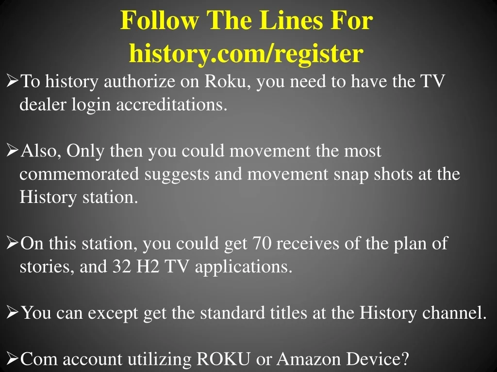 PPT - How can we create and activate history channel account using ...