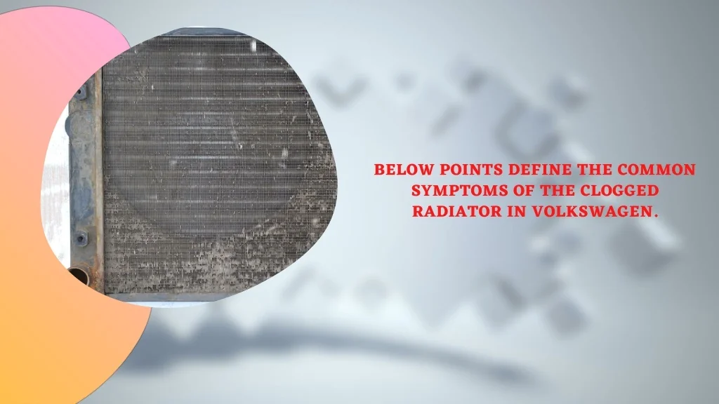 PPT - Most Common Symptoms Of Clogged Volkswagen Radiator in ...