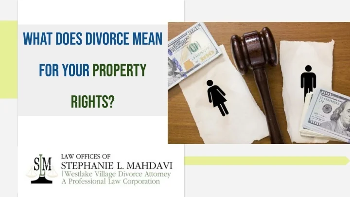PPT - What Does Divorce Mean for Your Property Rights? PowerPoint ...