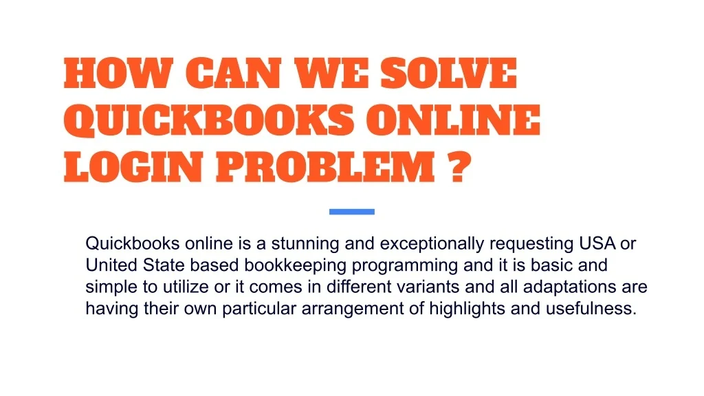 PPT - HOW CAN WE SOLVE QUICKBOOKS ONLINE LOGIN PROBLEM ? PowerPoint ...