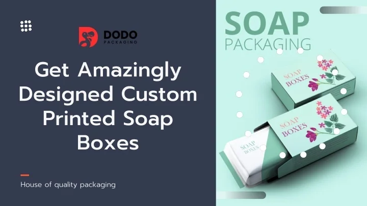PPT - Custom Printed Soap Boxes Wholesale | Retail Packaging! PowerPoint Presentation - ID:10489970