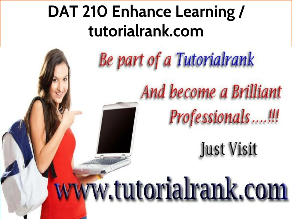 PPT - DAT 210 Enhance Learning--tutorialrank PowerPoint Presentation, free download - ID:10547704