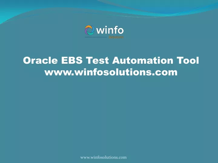 Ppt Oracle Ebs Test Automation Tool Winfo Solutions Powerpoint