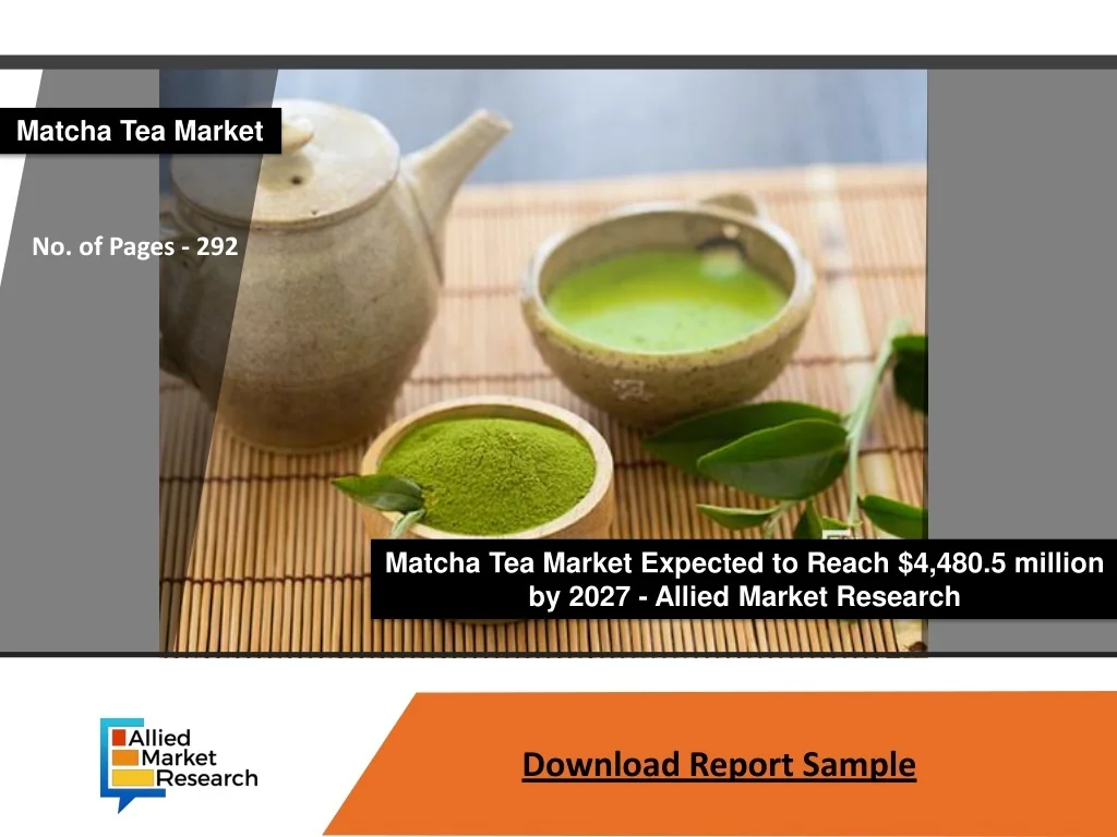PPT - Matcha Tea Market to Eyewitness Massive Growth by $4,480.5 ...