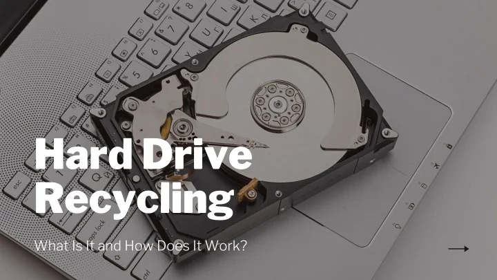 PPT - Hard Drive Recycling - What Is It and How Does It Work PowerPoint ...