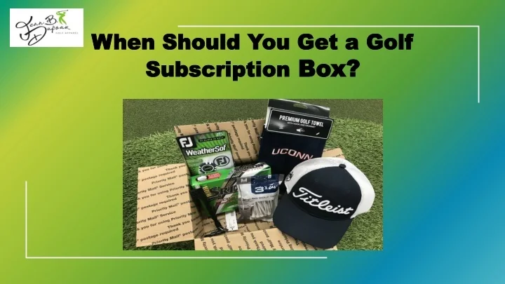 PPT - When Should You Get a Golf Subscription Box PowerPoint ...