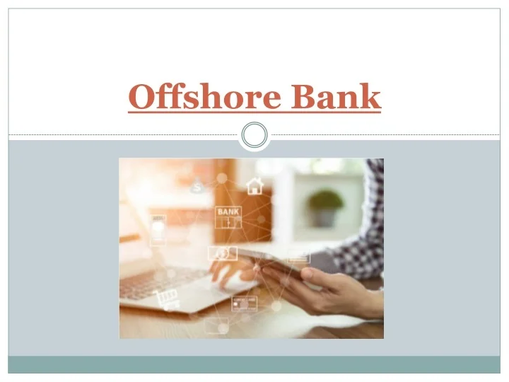 PPT - Offshore Bank An Account For Multiple Sort Of Currencies ...