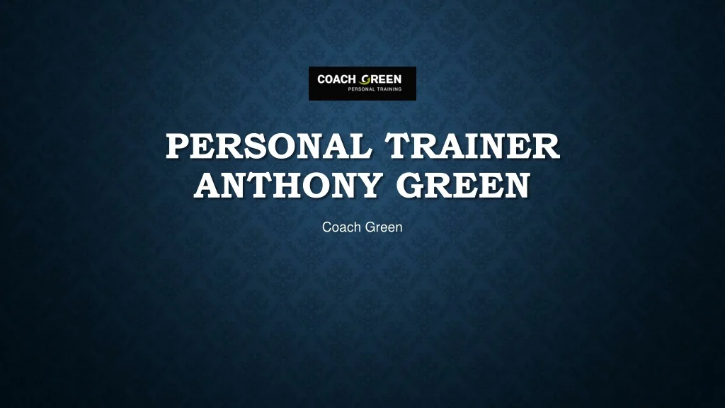 PPT - Personal Trainer Anthony Green Bäckerweg PowerPoint Presentation ...