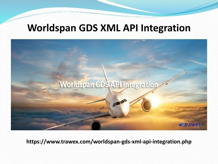 PPT - Worldspan GDS XML API Integration PowerPoint Presentation, free download - ID:10586062