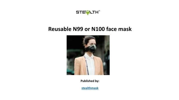 PPT - Reusable N99 or N100 face mask PowerPoint Presentation, free ...