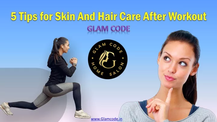 Ppt 5 Tips For Skin And Hair Care After Workout Glamcode Powerpoint