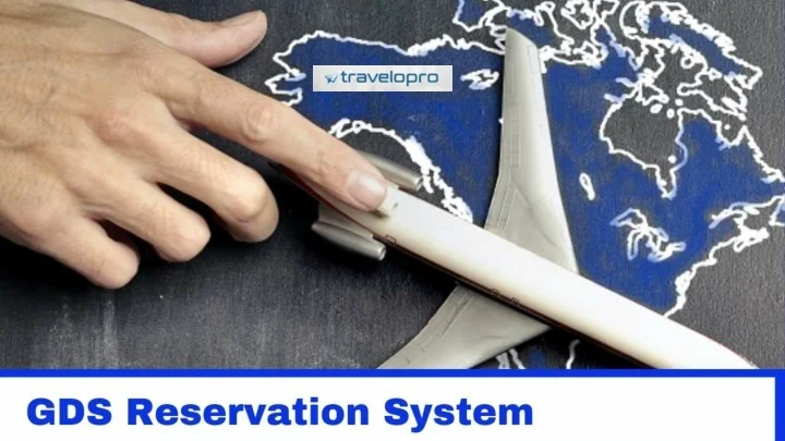 PPT - GDS Reservation System | GDS Booking System | GDS System ...