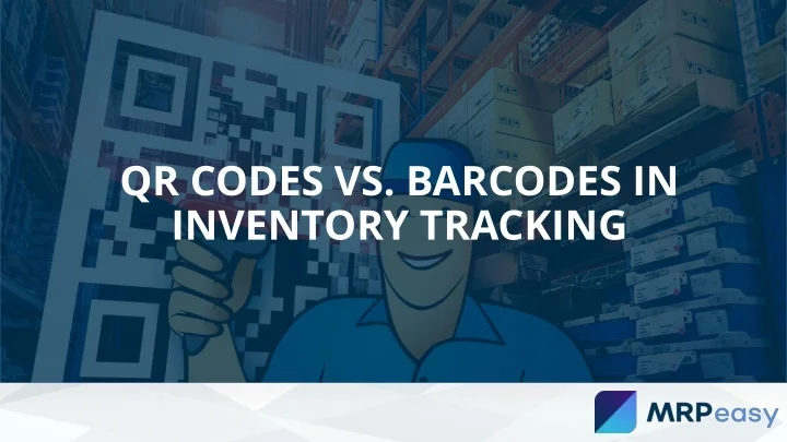 PPT - QR Codes vs. Barcodes in Inventory Tracking PowerPoint ...
