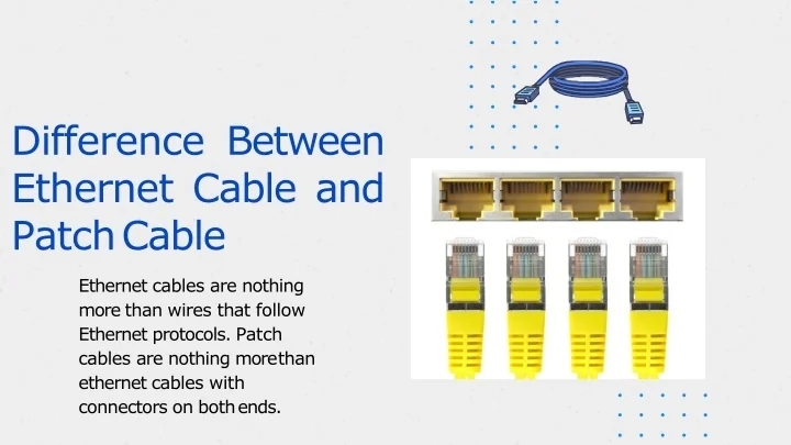 PPT - Difference Between Ethernet Cable and Patch Cable PowerPoint ...