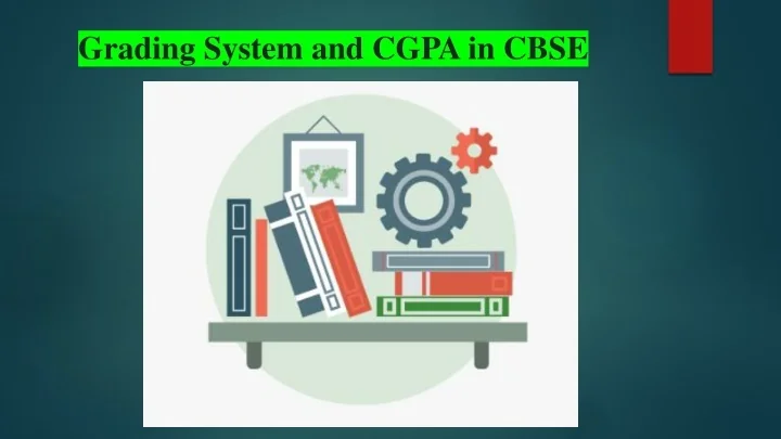 PPT - Grading System and CGPA in CBSE PowerPoint Presentation, free ...