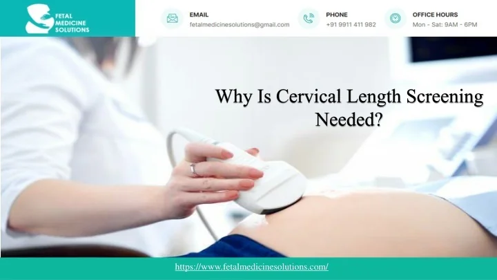 PPT - Why Is Cervical Length Screening Needed ?-Dr. Neha Gupta, Fetal ...