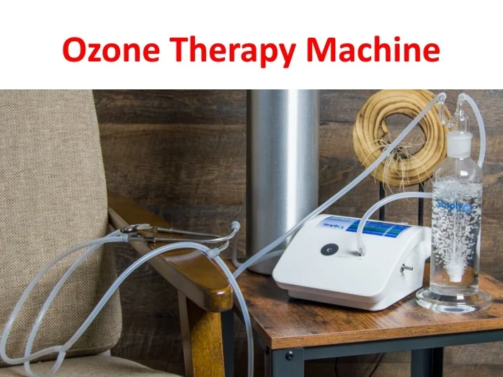 PPT - Ozone Therapy Machine PowerPoint Presentation, free download - ID ...