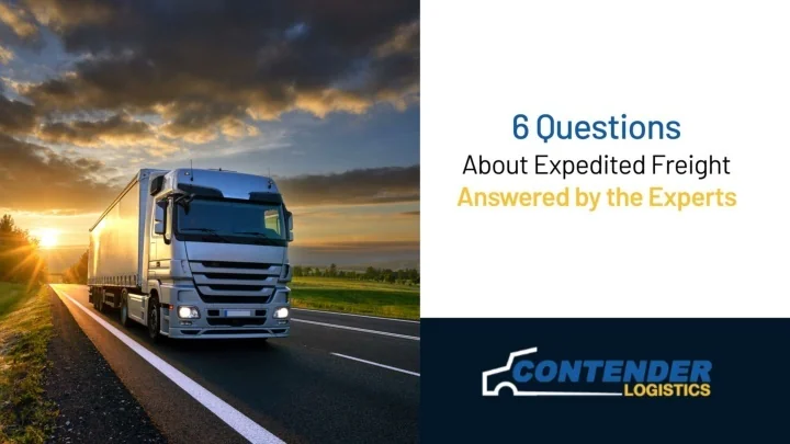 PPT - 6 Questions about Expedited Freight Answered by the Experts ...