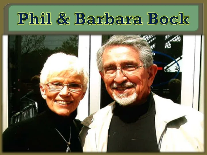 PPT - Phil & Barbara Bock PowerPoint Presentation, free download - ID ...