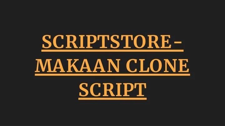 PPT - Makaan Clone Script-Scriptstore PowerPoint Presentation, free download - ID:10611047