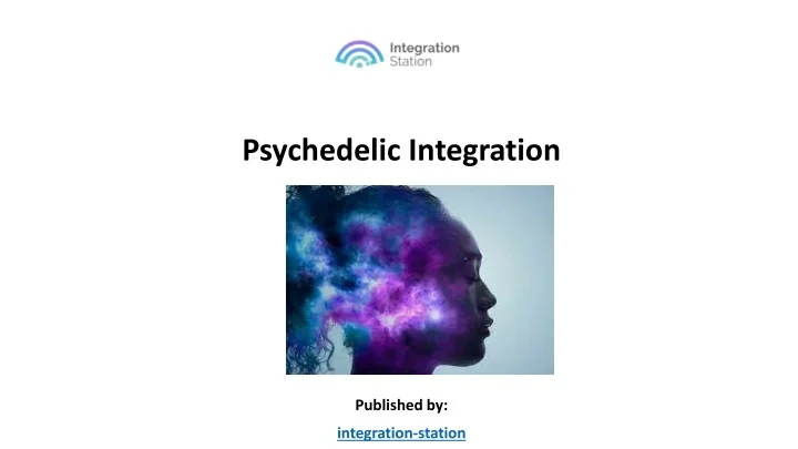 PPT - Psychedelic Integration PowerPoint Presentation, free download ...