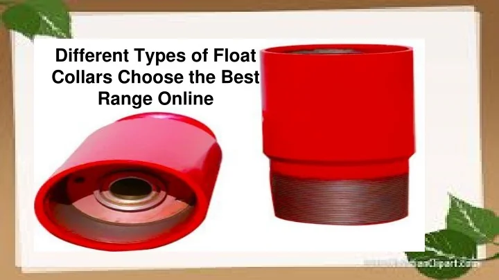 PPT - Different Types of Float Collars Choose the Best Range Online ...