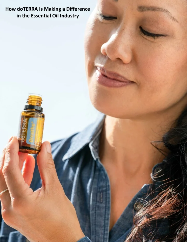 PPT - How doTERRA Is Making a Difference in the Essential Oil Industry ...