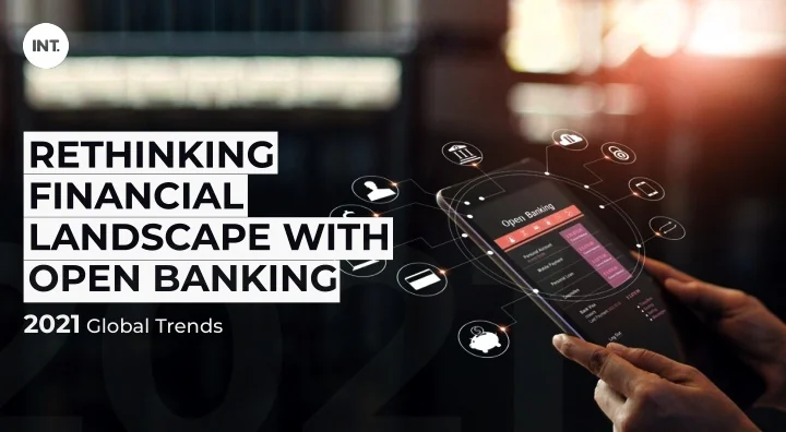 PPT - Rethinking Financial Landscape with Open Banking – 2021 Global ...