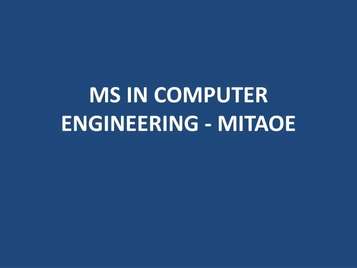 PPT - MS IN COMPUTER ENGINEERING - MITAOE PowerPoint Presentation, free download - ID:10615267