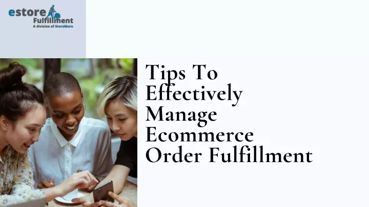 PPT - Tips To Effectively Manage Ecommerce Order Fulfillment PowerPoint ... PPT - Tips To Effectively Manage Ecommerce Order Fulfillment PowerPoint ...