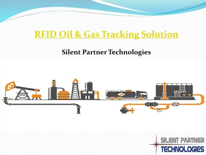 PPT - RFID Oil & Gas Tracking Solution - Silent Partner Technologies ...