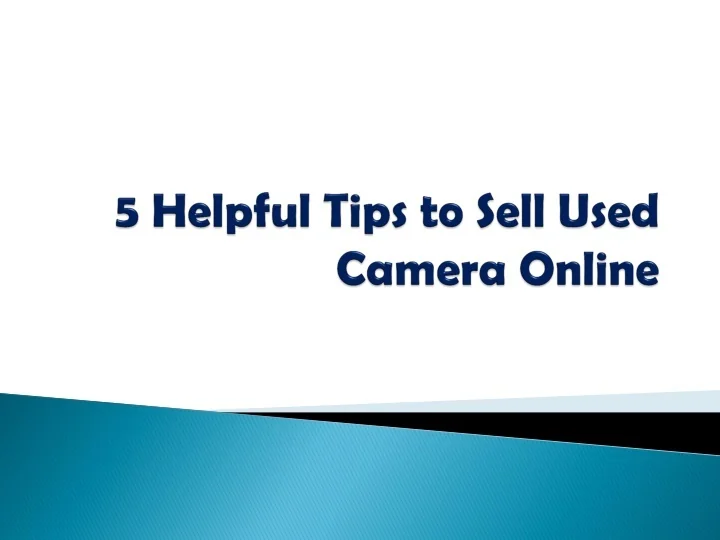 PPT - 5 Helpful Tips to Sell Used Camera Online PowerPoint Presentation ...