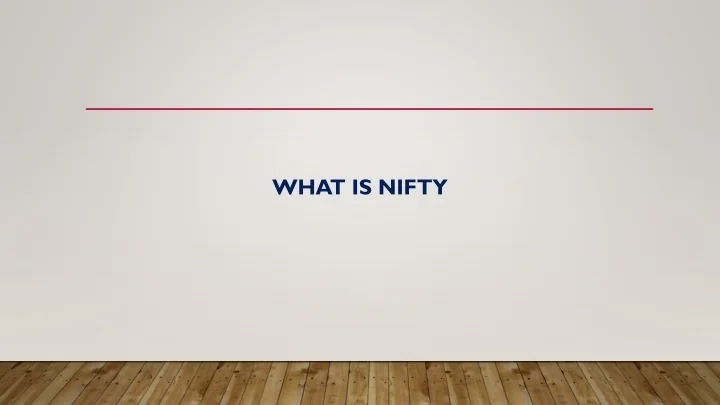 PPT - What is Nifty? PowerPoint Presentation, free download - ID:10635516