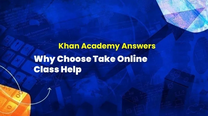 PPT - Khan Academy Answers Why Choose Take Online Class Help PowerPoint ...
