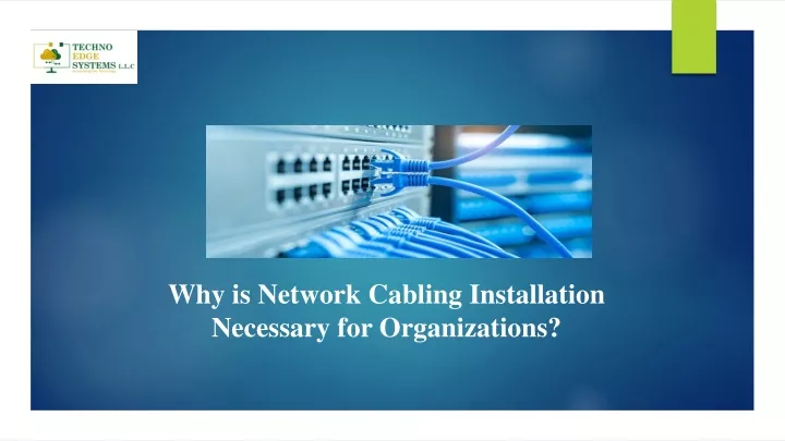 Ppt Why Is Network Cabling Installation Necessary For Organizations