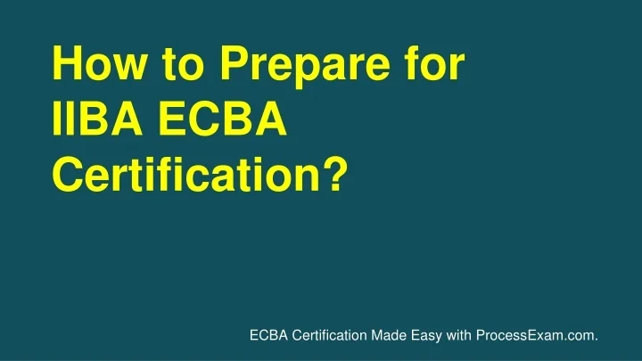 PPT - IIBA Business Analysis Entry (ECBA) Certification | Preparation ...