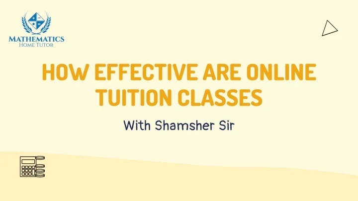 PPT - HOW EFFECTIVE ARE ONLINE TUITION CLASSES PowerPoint Presentation ...
