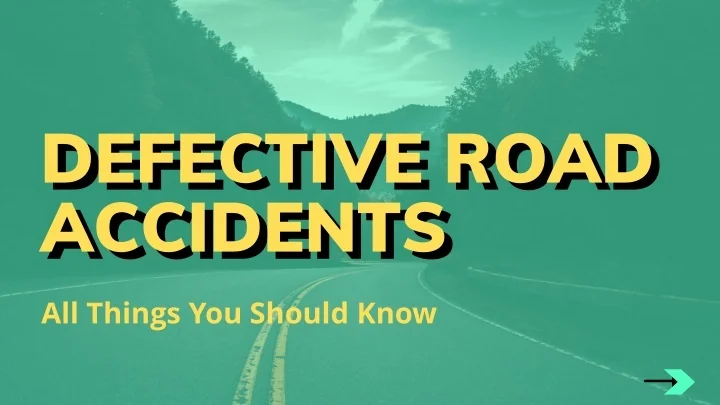 PPT - Defective Road Accidents Everything You Should Know PowerPoint ...