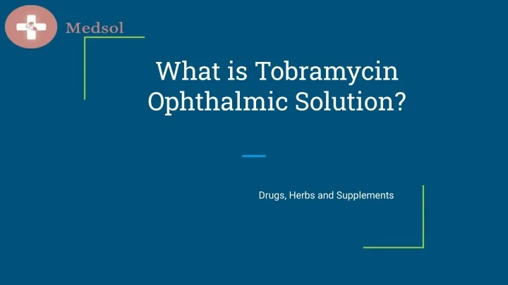 PPT - Tobramycin Ophthalmic Solution PowerPoint Presentation, free download - ID:10650500