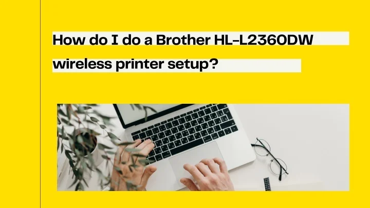 PPT - How do I do a Brother HL-L2360DW wireless printer setup ...