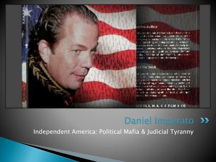 PPT - Daniel Imperato - Independent America Political Mafia & Judicial ...