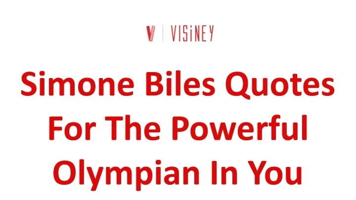 PPT - Simone Biles Quotes For The Powerful Olympian In You PowerPoint ...