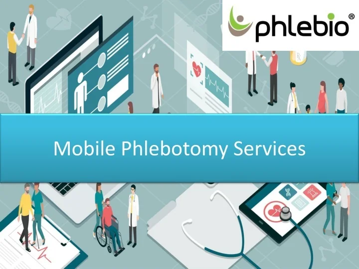 PPT - Mobile Phlebotomy Services PowerPoint Presentation, free download ...