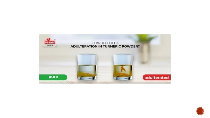 PPT - Turmeric Adulteration Test | Turmeric Powder | Vasant Masala ...