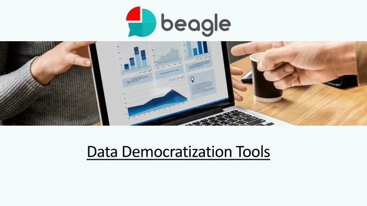 PPT - Data Democratization Tools - Beagle PowerPoint Presentation, free ...