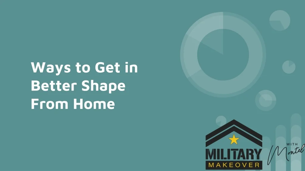 PPT - Ways to Get in Better Shape From Home PowerPoint Presentation ...