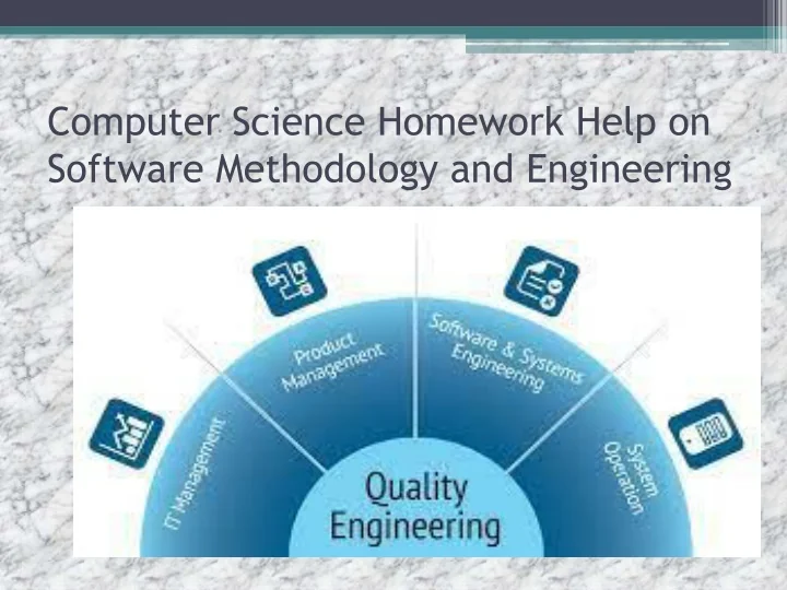 PPT - Computer Science Homework Help on Software Methodology and ...