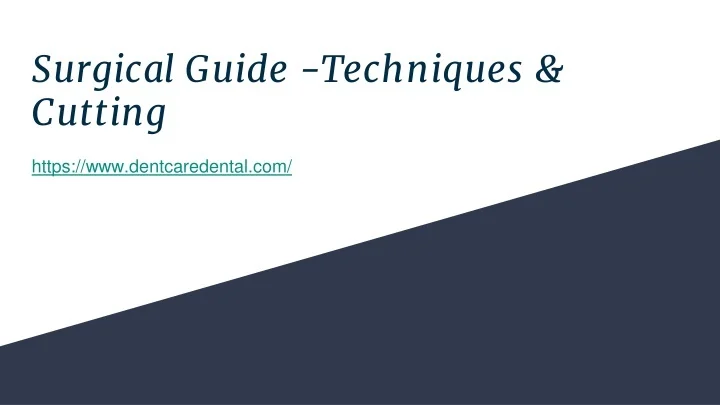 PPT - Surgical Guide -Techniques & Cutting PowerPoint Presentation ...